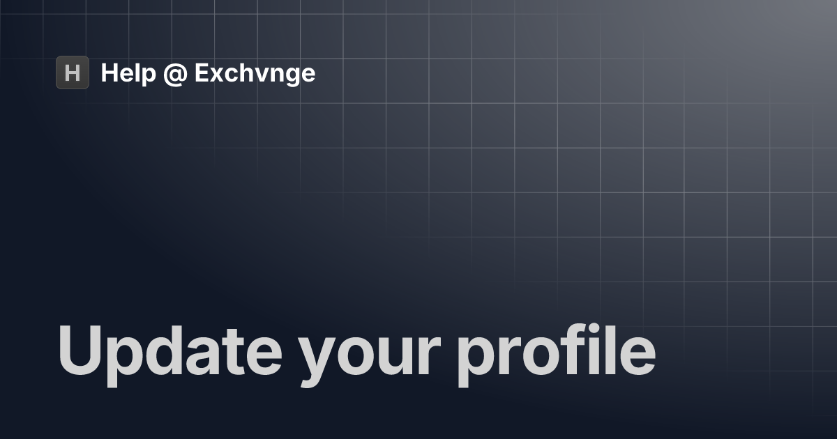 Update your profile | Help @ Exchvnge
